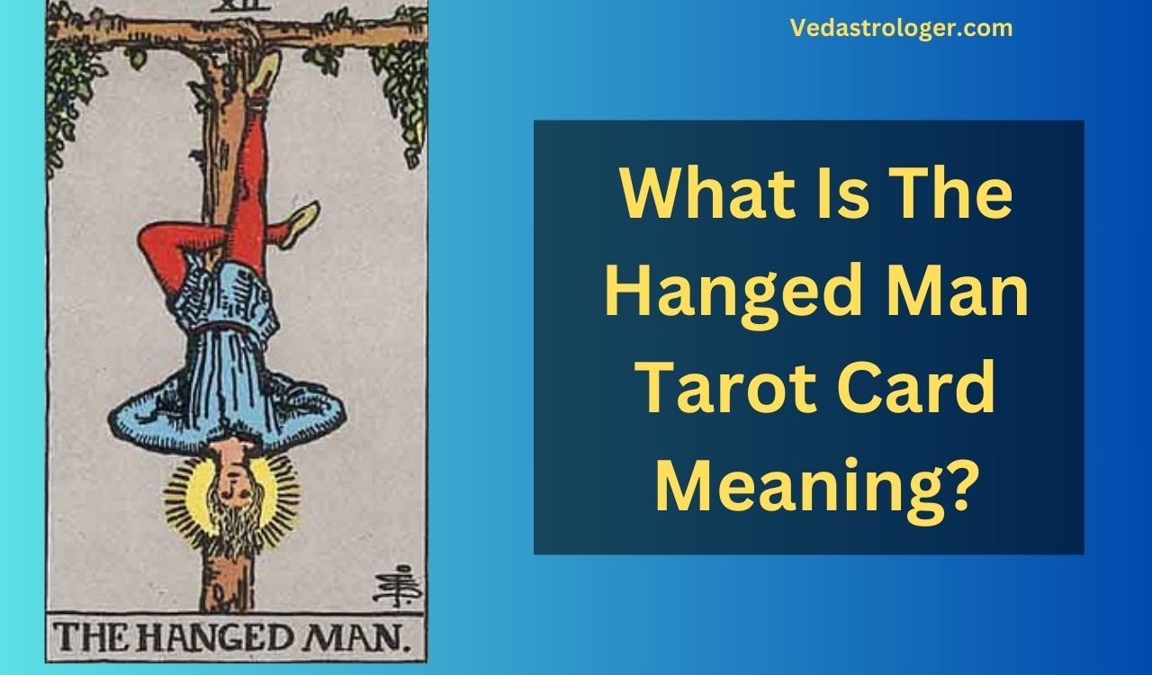 What Is The Hanged Man Tarot Card Meaning?